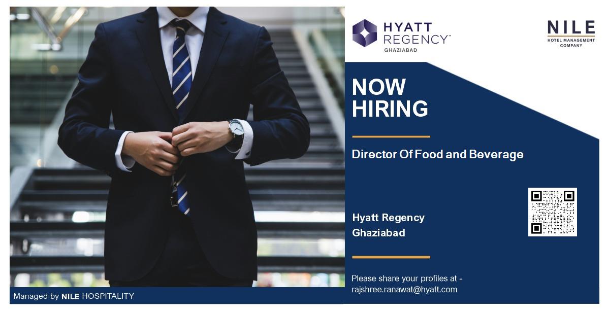 Director Of Food and Beverage position is available at Hyatt Regency ...